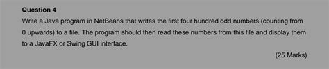 Solved Question 4 Write A Java Program In Netbeans That