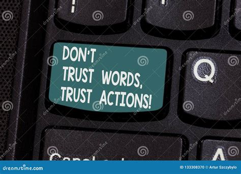 Conceptual Hand Writing Showing Don T Trust Words Trust Actions. Business Photo Text less ...