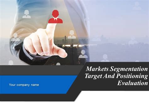 Markets Segmentation Target And Positioning Evaluation Powerpoint