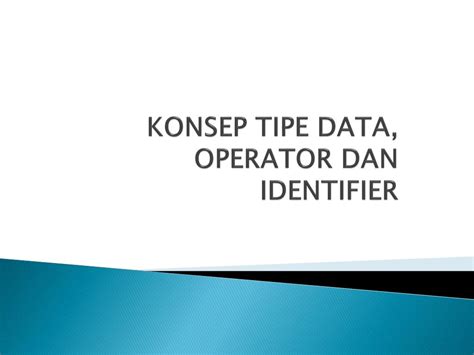 PPT KONSEP TIPE DATA OPERATOR DAN IDENTIFIER PowerPoint Presentation ID