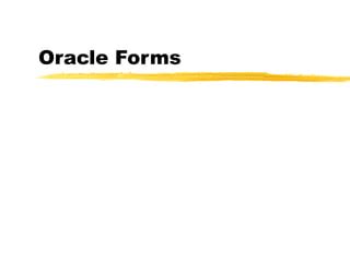 Oracle Forms PPT