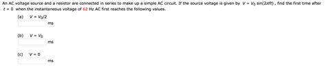 Solved An AC Voltage Source And A Resistor Are Connected In Chegg Com