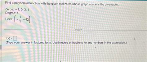 Solved Find A Polynomial Function With The Given Real Zeros Chegg