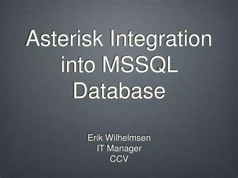 PPT Asterisk Integration Into MSSQL Database PowerPoint Presentation