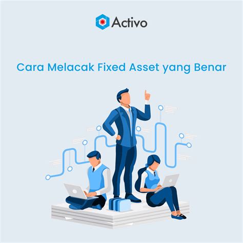 Cara Melacak Fixed Asset Yang Benar Activo Fixed Asset Management System