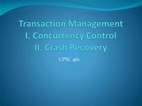 Ppt Transaction Management I Concurrency Control Ii Crash Recovery Powerpoint Presentation