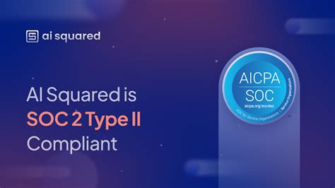 Ai Squared Achieves Soc 2 Type Ii Compliance