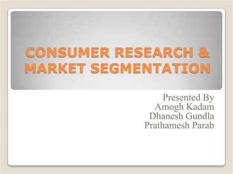 consumer reserch and market segmentation ppt
