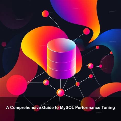 A Comprehensive Guide To Mysql Performance Tuning Glob Tester