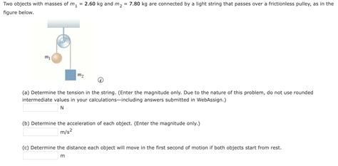 Solved Two Objects With Masses Of M1 2 60 Kg And M2 7 80
