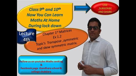 CLASS 9TH LECTURE 4TH CHAPTER 1ST EXERCISE 1 2 TRANSPOSE SYMMETRIC AND SKEW SYMMETRIC