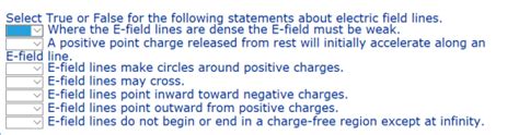 Select True Or False For The Following Statements About Electric Field