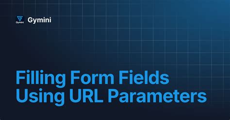 Filling Form Fields Using Url Parameters Gymini
