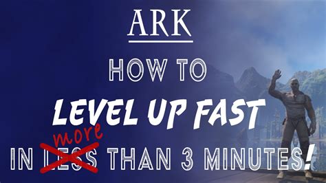 Ark Survival Evolved How To Level Up Fast Youtube
