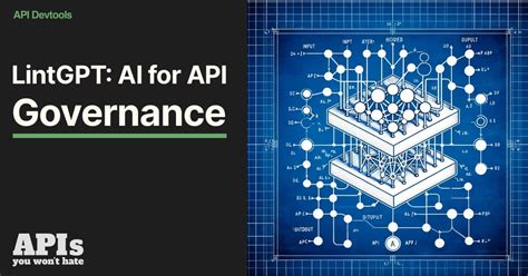 Utilize Ai For Api Governance With Lintgpt