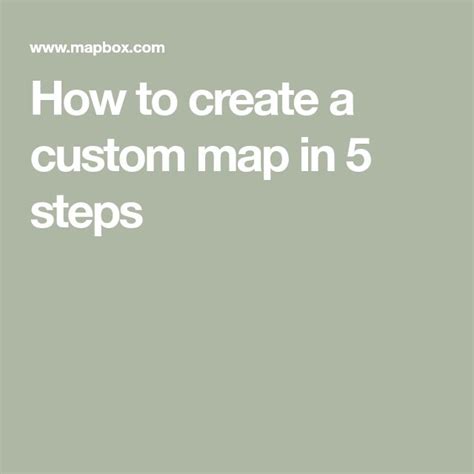 5 Steps To Create A Custom Map With Mapbox