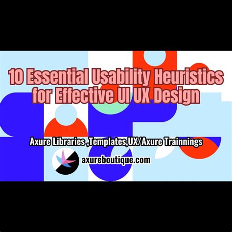 10 Essential Usability Heuristics For Effective Ui Ux Design Axureboutique