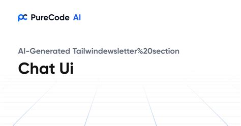 Build Great Tailwindewsletter20section Chat Ui Components Faster Using