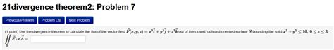 Solved Divergence Theorem Problem Previous Problem Chegg Com