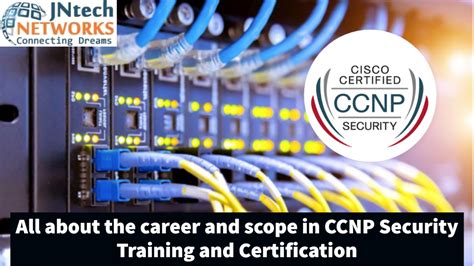 All About The Career And Scope In Ccnp Security Training And Certification Online Training For