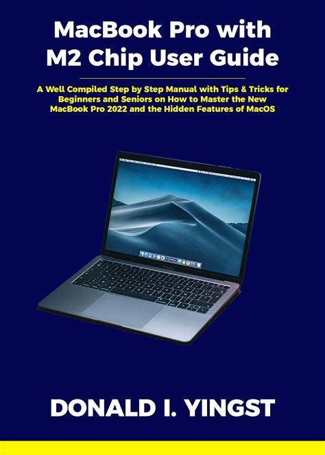 MacBook Pro With M Chip User Guide A Well Compiled Step By Step Manual With Tips Tricks For