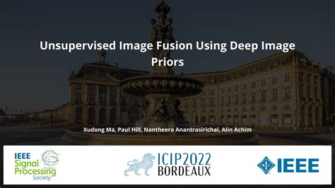 Unsupervised Image Fusion Using Deep Image Priors Ieee Resource Center