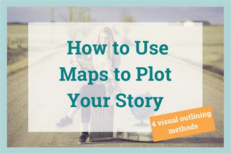 Novel Outlining How To Use Maps To Plot Your Story