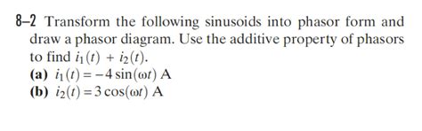 solved 8 2 transform the following sinusoids into phasor