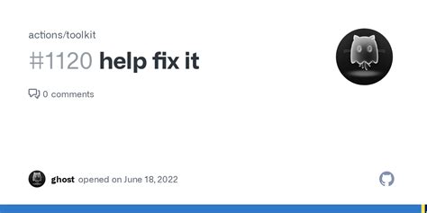 Help Fix It · Issue 1120 · Actionstoolkit · Github