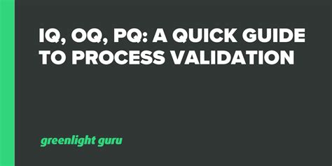 Iq Oq Pq A Quick Guide To Process Validation Platohealth