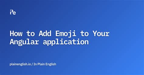 How To Add Emoji To Your Angular Application