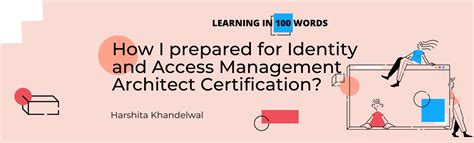 How I Prepared For Identity And Access Management Architect Certification