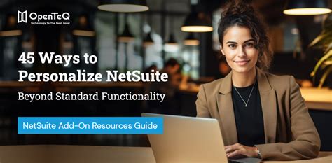 Netsuite Experience With Custom Add On Modules Openteq