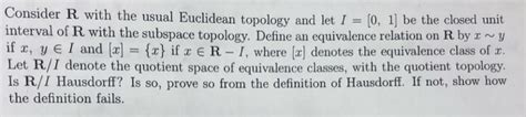 solved consider r with the usual euclidean topology and let