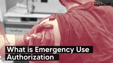 Explained What Is Emergency Use Authorisation Eua The Indian Express