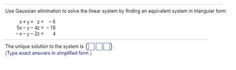 Solved Use Gaussian Elimination To Solve The Linear System Chegg