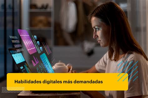 Habilidades Digitales ¿qué Son Y Cuáles Son Las Más Demandadas