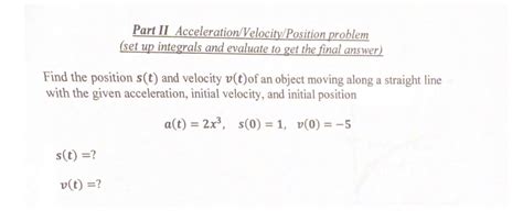 Solved Part II Acceleration Velocity Position Problem Set Chegg