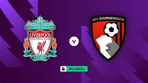 Liverpool Vs Bournemouth Today Kglccg