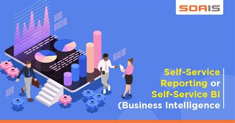 Self Service Bi Empowering Business Decision Making Soais