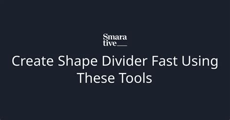 Smarative Create Shape Divider Fast Using These Tools