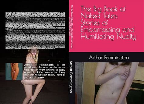 The Big Book Of Naked Tales Stories Of Embarrassing And Humiliating Nudity Kindle Edition By