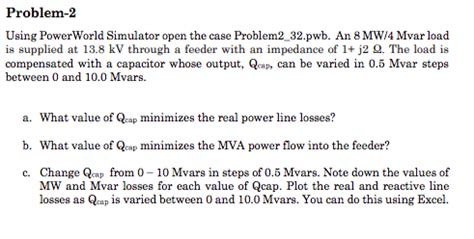 Solved Problem Using PowerWorld Simulator Open The Case Chegg
