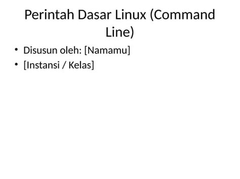 Perintahdasarlinuxcommandline Cli Sistem Operasi Pptx