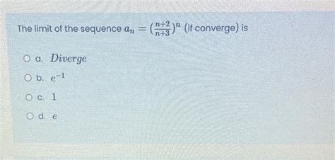 solved the limit of the sequence an n 3n 2 n if converge