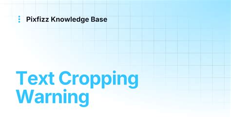Text Cropping Warning Pixfizz Knowledge Base