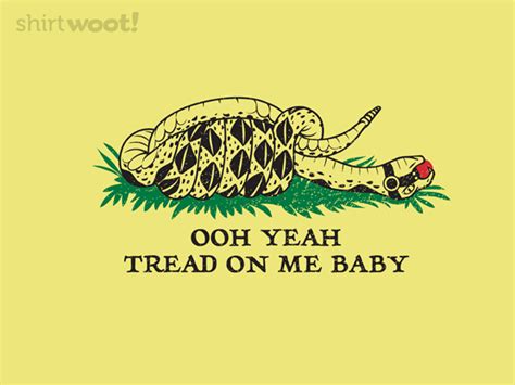 Tread On Me Baby