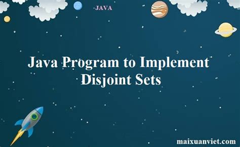Java Program To Implement Disjoint Sets Vietmxs Blog