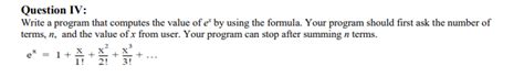 Solved Question Iv Write A Program That Computes The Value