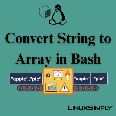 How To Convert String Into Array In Bash 8 Methods LinuxSimply